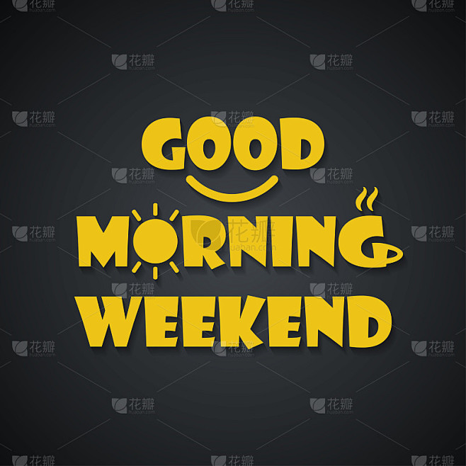 Good morning weekend - funny inscription template