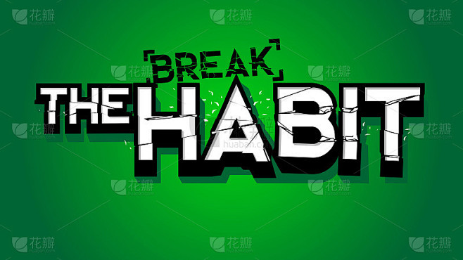 break the habit conceptual broken big huge letter