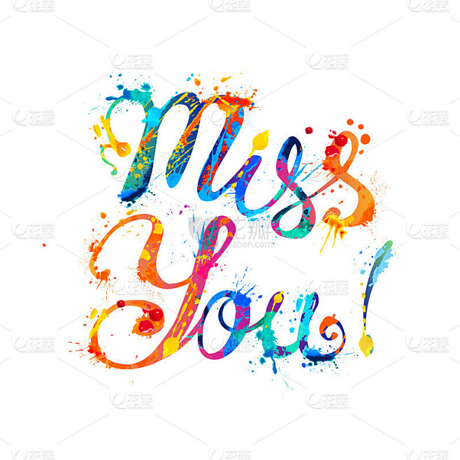 Miss you. Splash paint letters