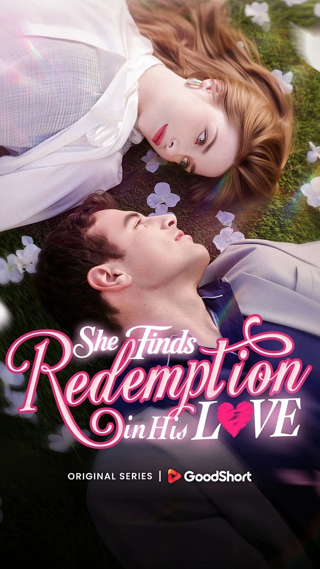 “She Finds Redemption in His Love” (2025)—GoodShort https://grlink.onelink.me/oYuU/ml2f53qx Full ...