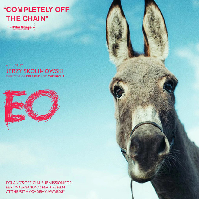 《驴叫 EO (2022)》电影海报 " 那头驴不停地抽打自己， 妄图变成主人。 " ——〔奥地利〕卡夫卡