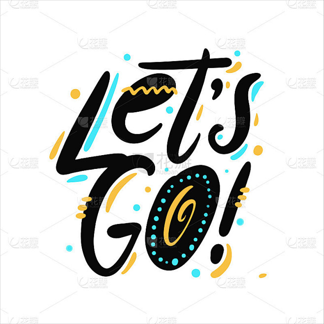 Lets Go. Hand drawn vector lettering. Motivation p