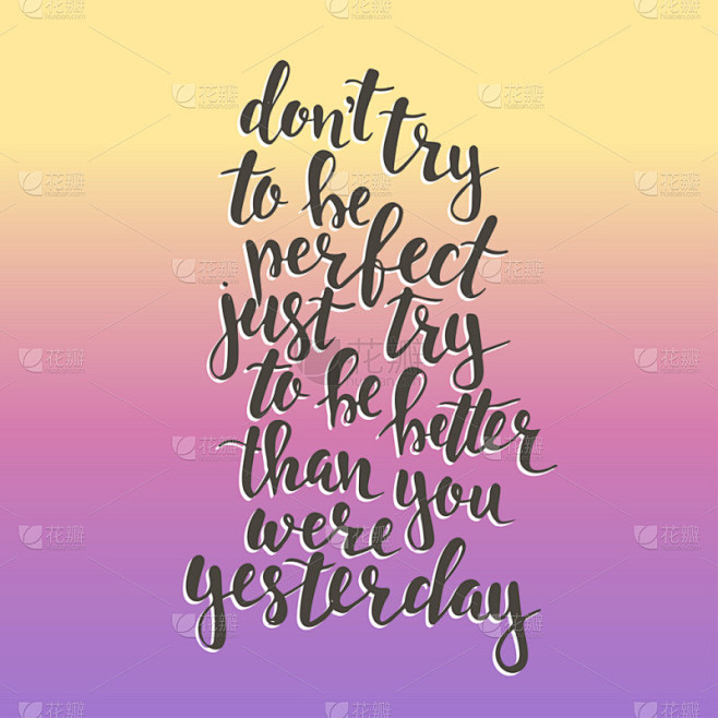 Dont try to be perfect