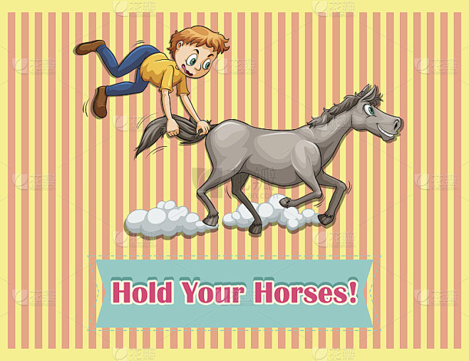 习语hold your horses耐心等待