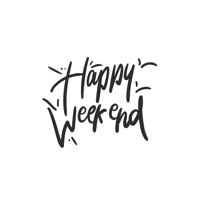 Happy Weekend