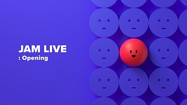 JAM LIVE Opening