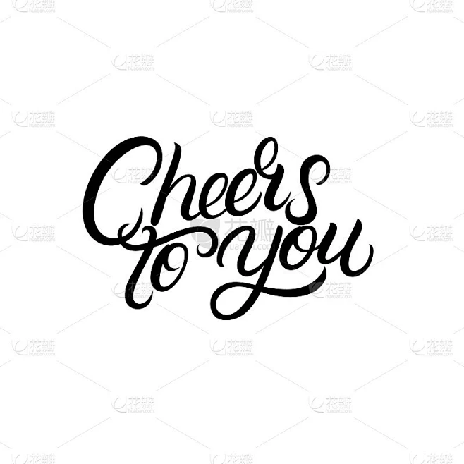 Cheers to you hand written lettering.素材-花瓣网
