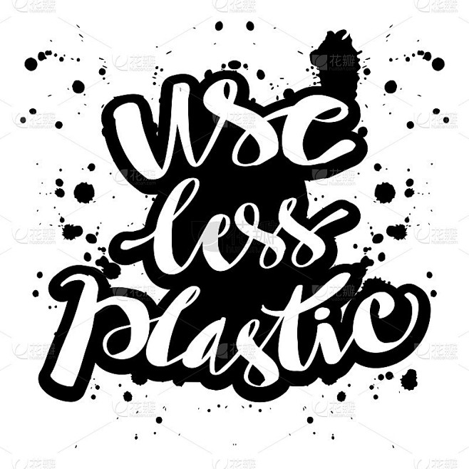 Use less plastic. Hand lettered quote against plas